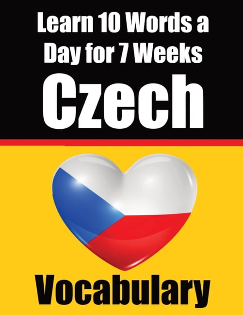 Czech Vocabulary Builder: Learn 10 Czech Words a Day for 7 Weeks The ...