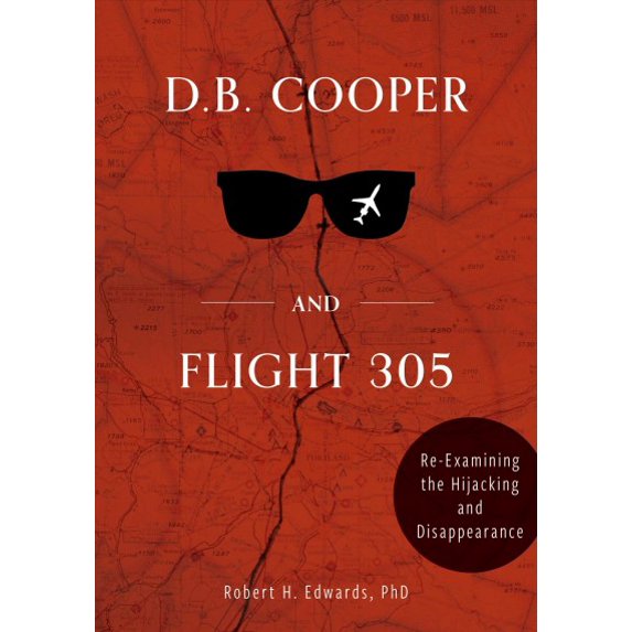 Pre-Owned D. B. Cooper and Flight 305: Reexamining the Hijacking and ...