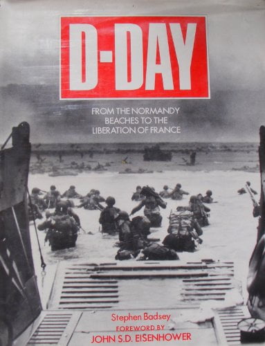 Pre-Owned D-Day: From the Normandy Beaches to the Liberation of France ...