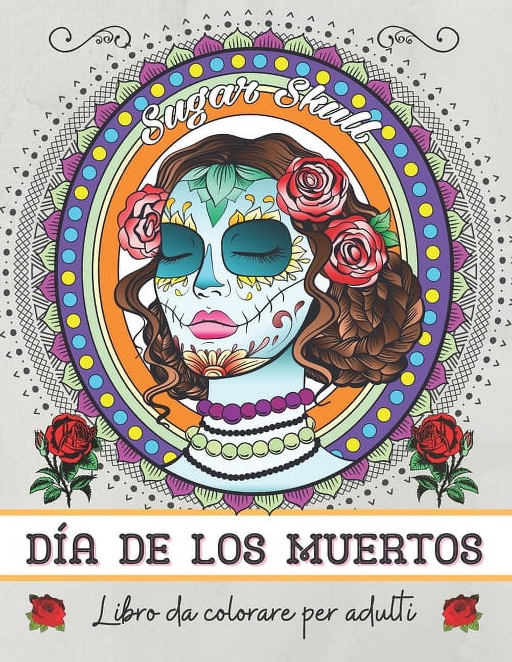 Día de los muertos: Libro da colorare per adulti: Libro da Colorare ...