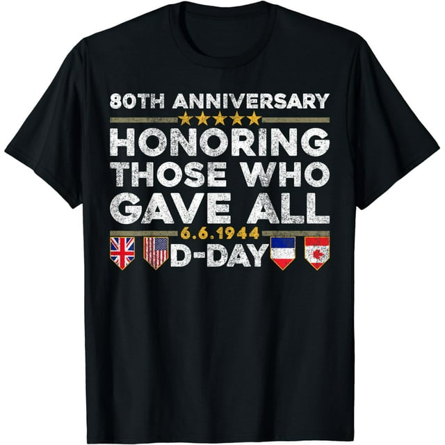 D-day 80th Anniversary Normandy Honoring those who gave all T-Shirt ...
