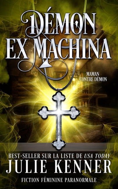 Démon ex machina -- Julie Kenner - Walmart.com