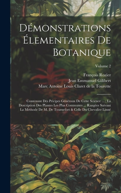 Démonstrations Élementaires De Botanique: Contenant Des Pricipes ...