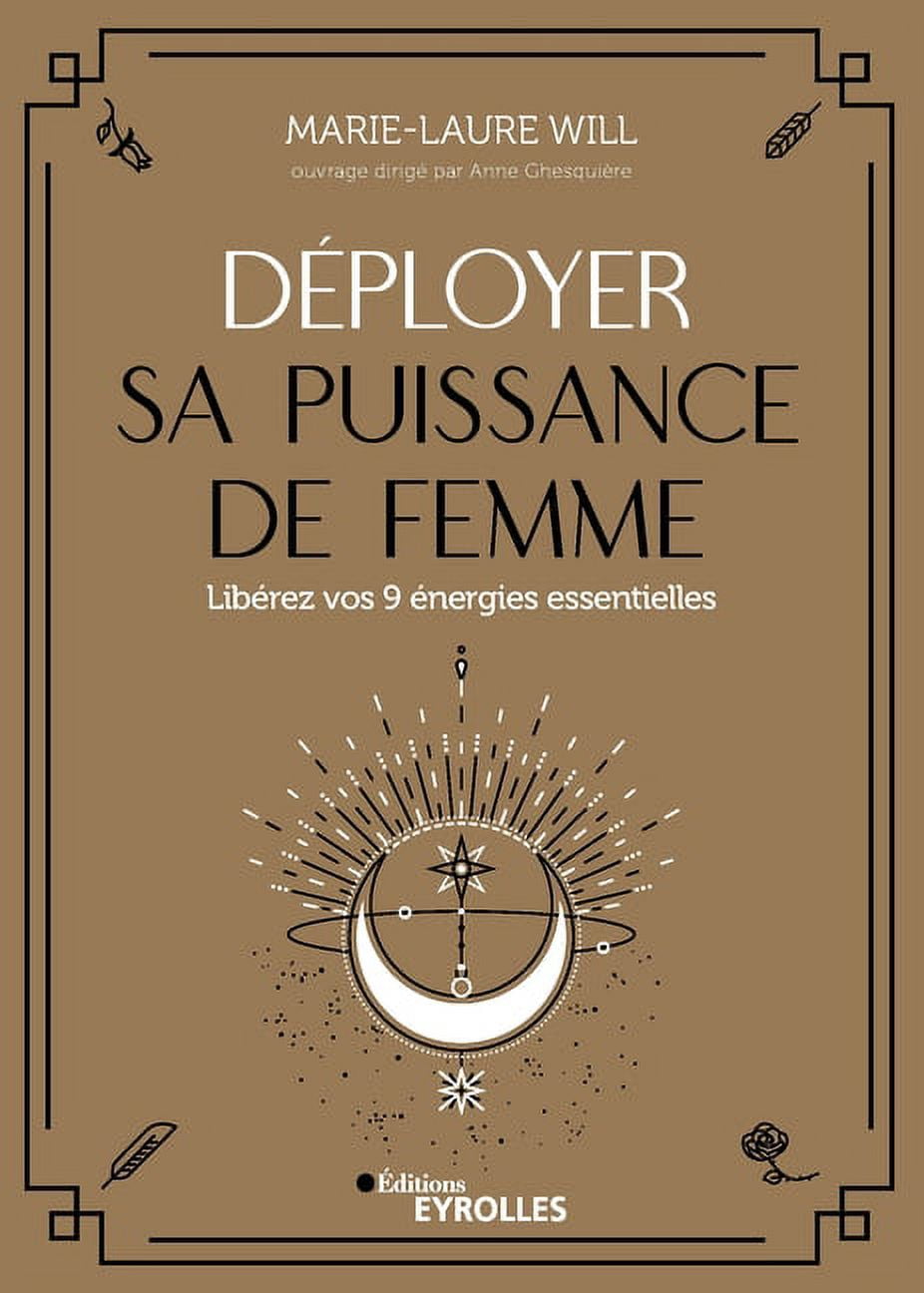 Déployer sa puissance de femme: Libérez vos 9 énergies essentielles (Paperback) - Walmart.com