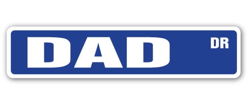 DAD Street Sign daddy father pa papa pops | Indoor/Outdoor | 30" Wide ...