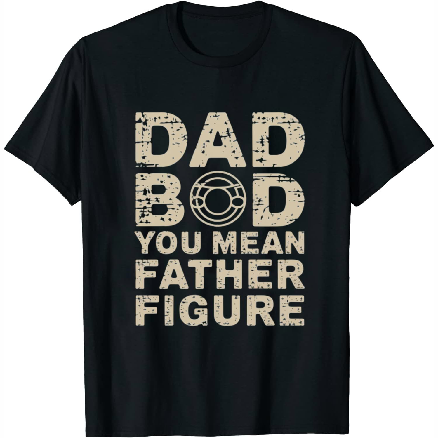 DAD bod you mean father figure Funny Humor Saying Tee - Walmart.com