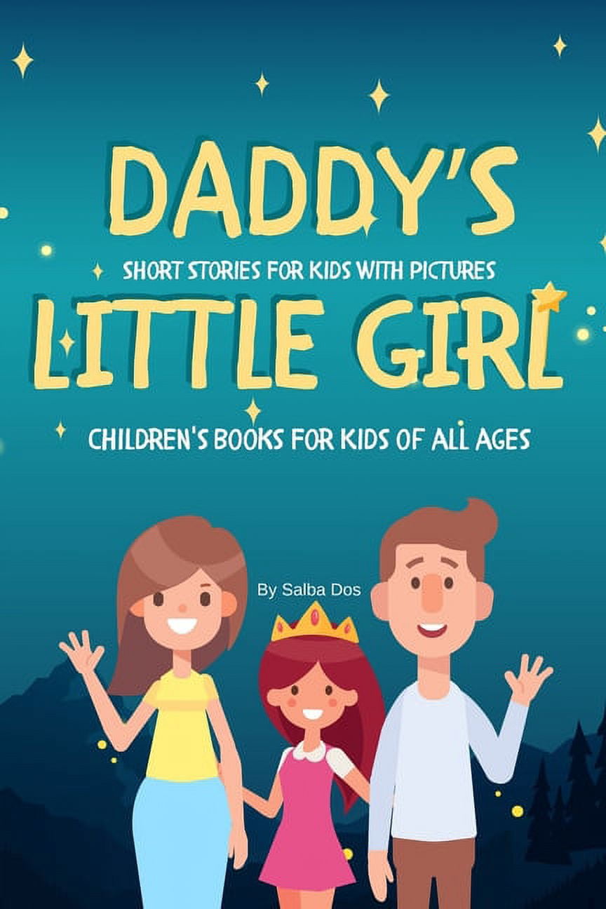 DADDY'S LITTLE GIRL - Short Stories For Kids With Pictures: Children's ...