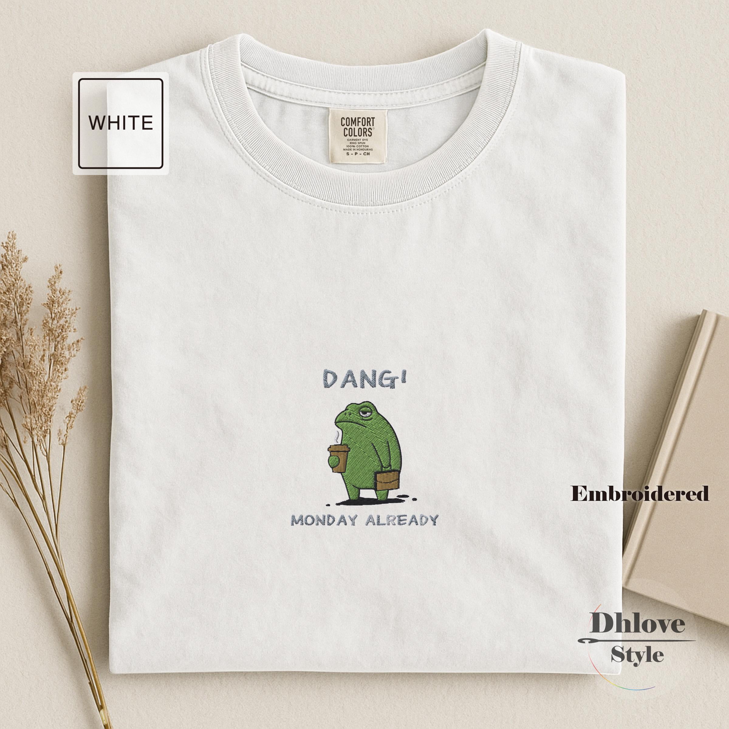 DANG! Monday Already Funny Frog Shirt – 1717 Garment-Dyed Unisex Tee ...