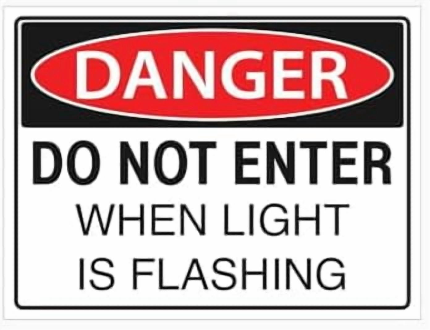 DANGER DO NOT ENTER WHEN LIGHT IS FLASHING SIGN General Safetys Metal ...