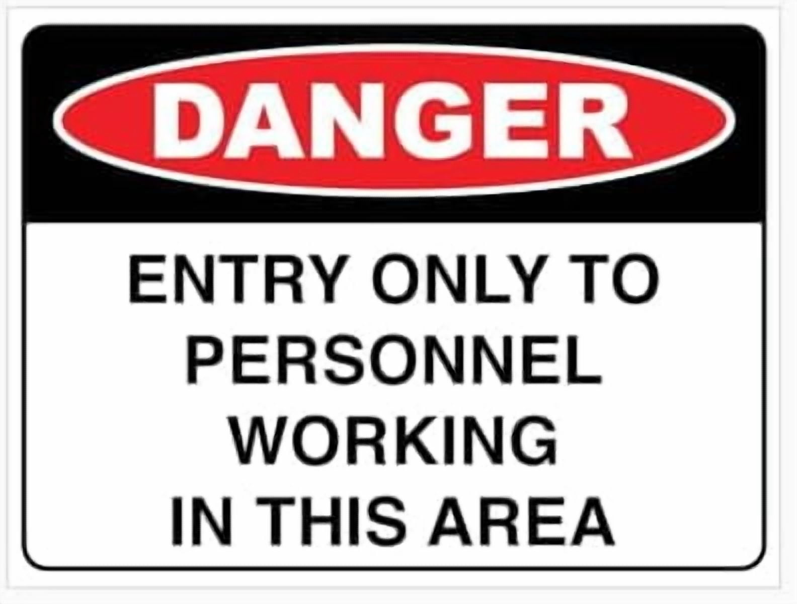 DANGER ENTRY ONLY TO PERSONNEL WORKING IN THIS AREA SIGN Workplace ...