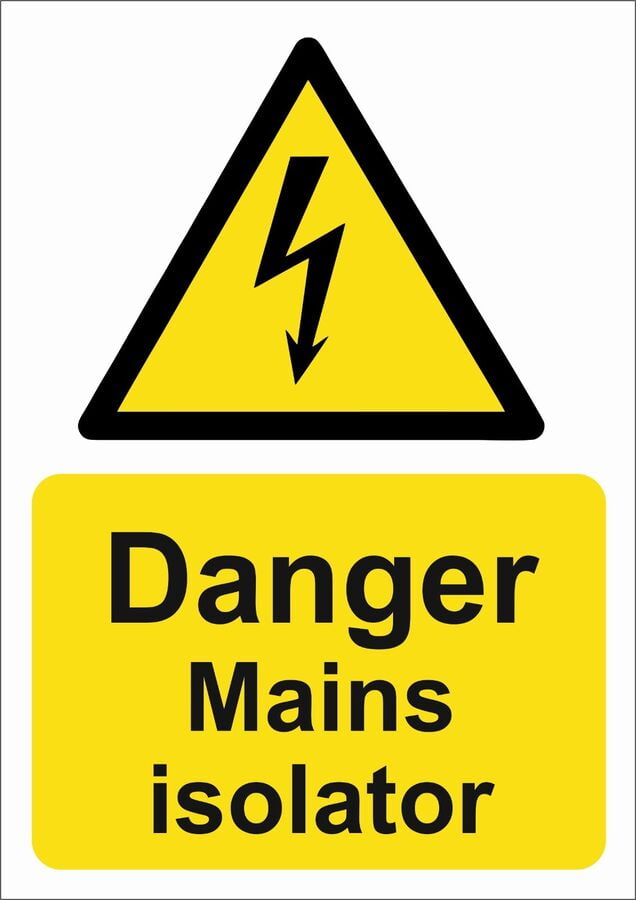 DANGER MAINS ISOLATOR Metal Sign/FOAMEX SITE SIGNSAFETY SIGN Size: 16 x ...