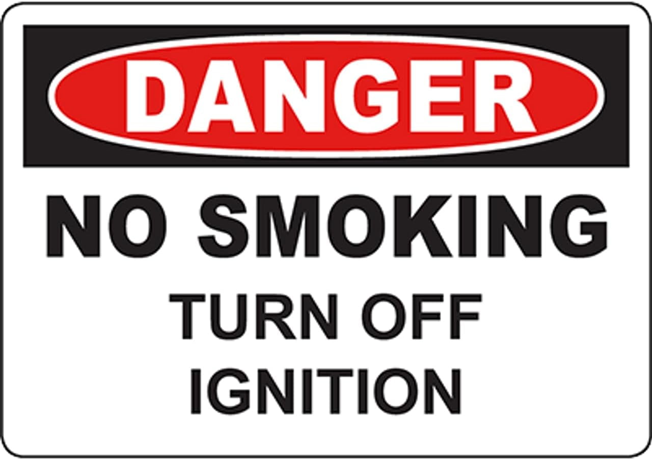 DANGER No Smoking Turn Off Ignition Sign Safety Signs Danger Signs 8x12 ...