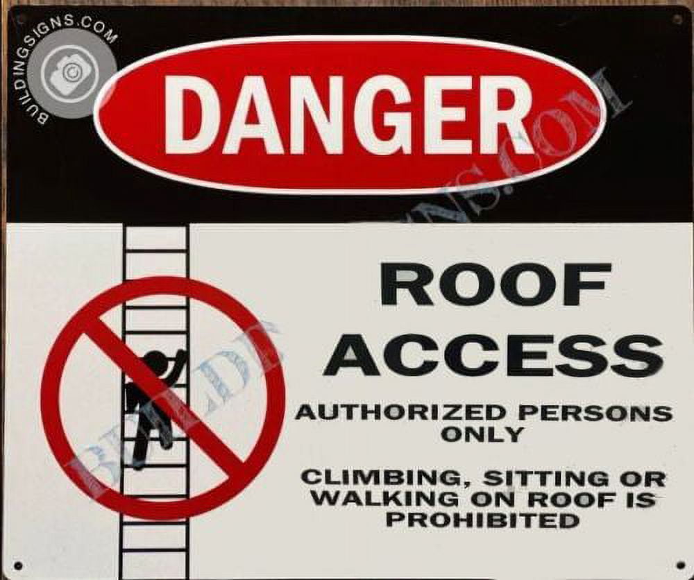 DANGER ROOF ACCESS AUTHORIZEDPERSONS ONLY CLIMBING SIGN (10x12,White ...