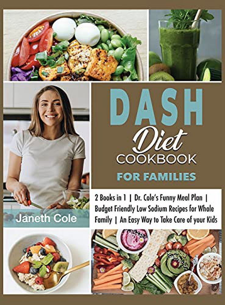 Pre-Owned DASH Diet Cookbook For Families: 2 Books in 1 | Dr. Cole's ...