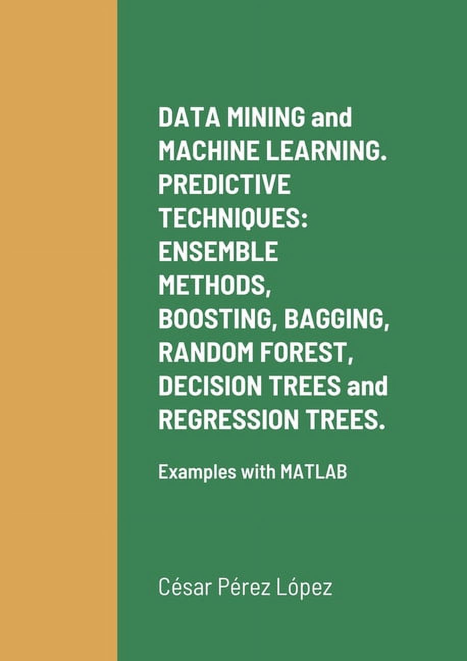 DATA MINING and MACHINE LEARNING. PREDICTIVE TECHNIQUES : ENSEMBLE ...