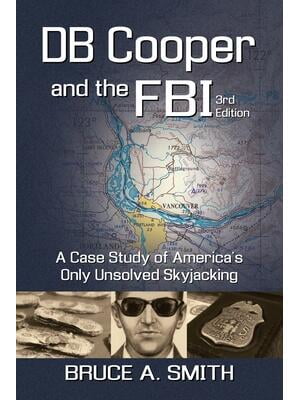DB COOPER and the FBI: A Case Study of America's Only Unsolved ...