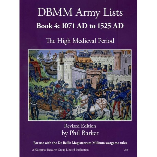 DBMM Army Lists : Book 4 The High Medieval Period 1071 AD to 1525 AD ...