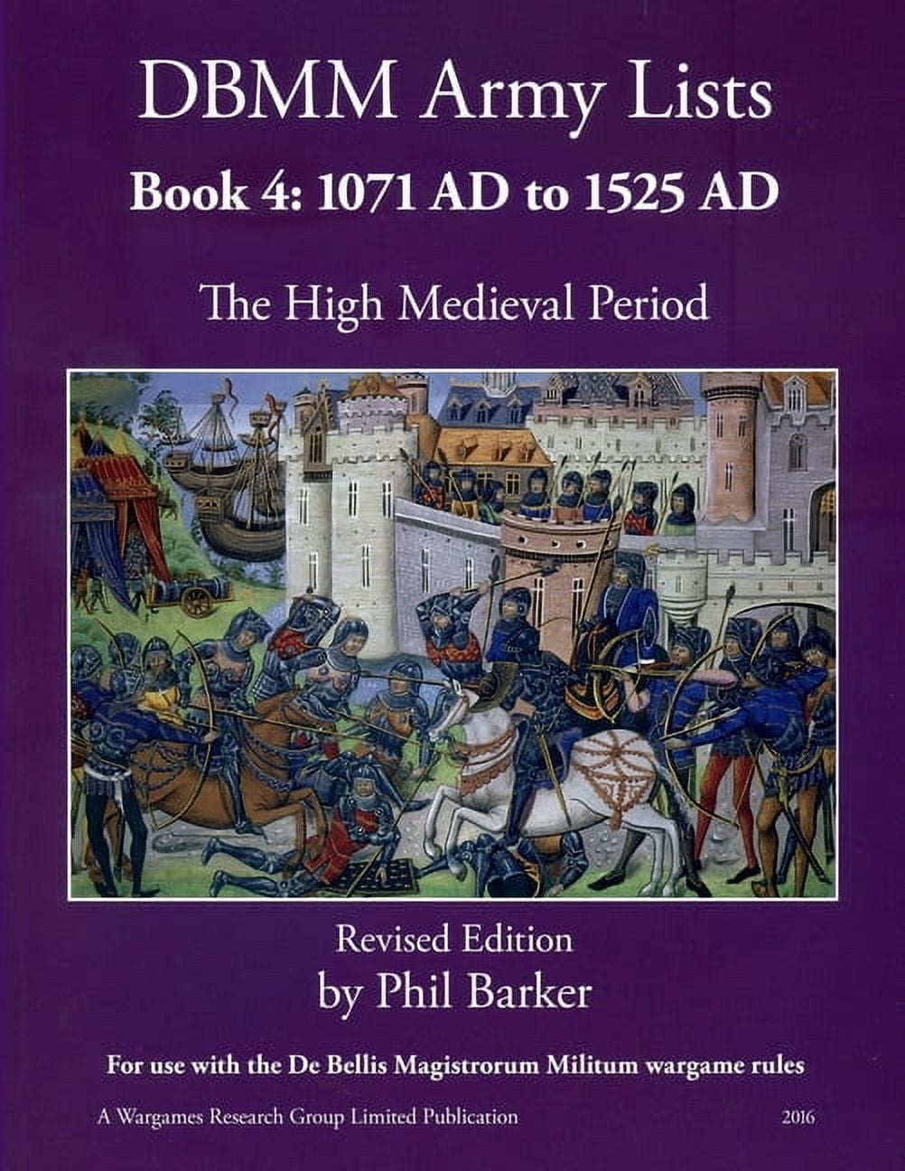 DBMM Army Lists: Book 4 The High Medieval Period 1071 AD to 1525 AD ...