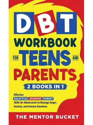 DBT Workbook for Teens and Parents (2 Books in 1) - Effective ...