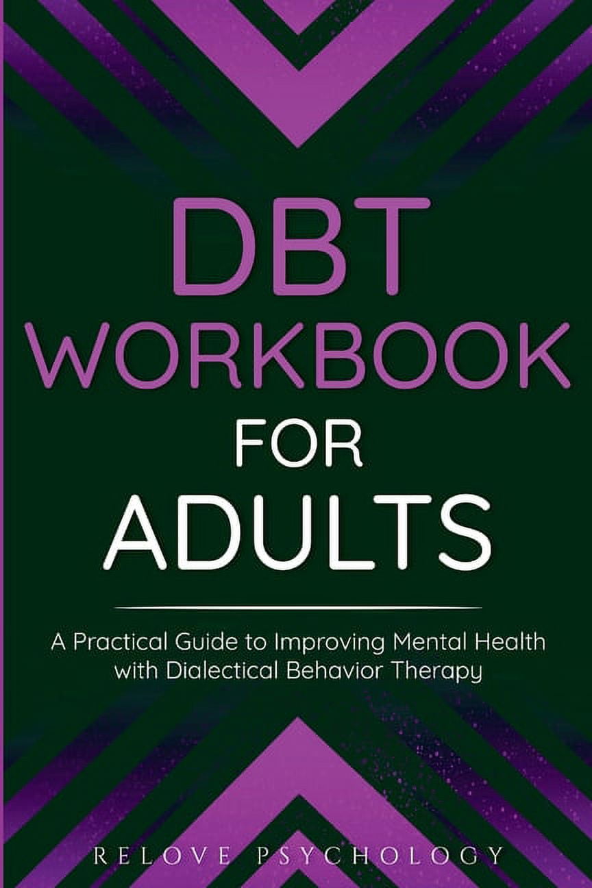 DBT Workbook for Adults: A Practical Guide to Improving Mental Health ...