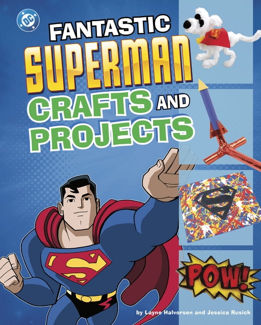 DC Super Heroes Crafts and Projects Fantastic Superman Crafts and ...