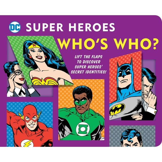 DC Super Heroes: DC Super Heroes: Who's Who? : Lift the flaps to reveal ...