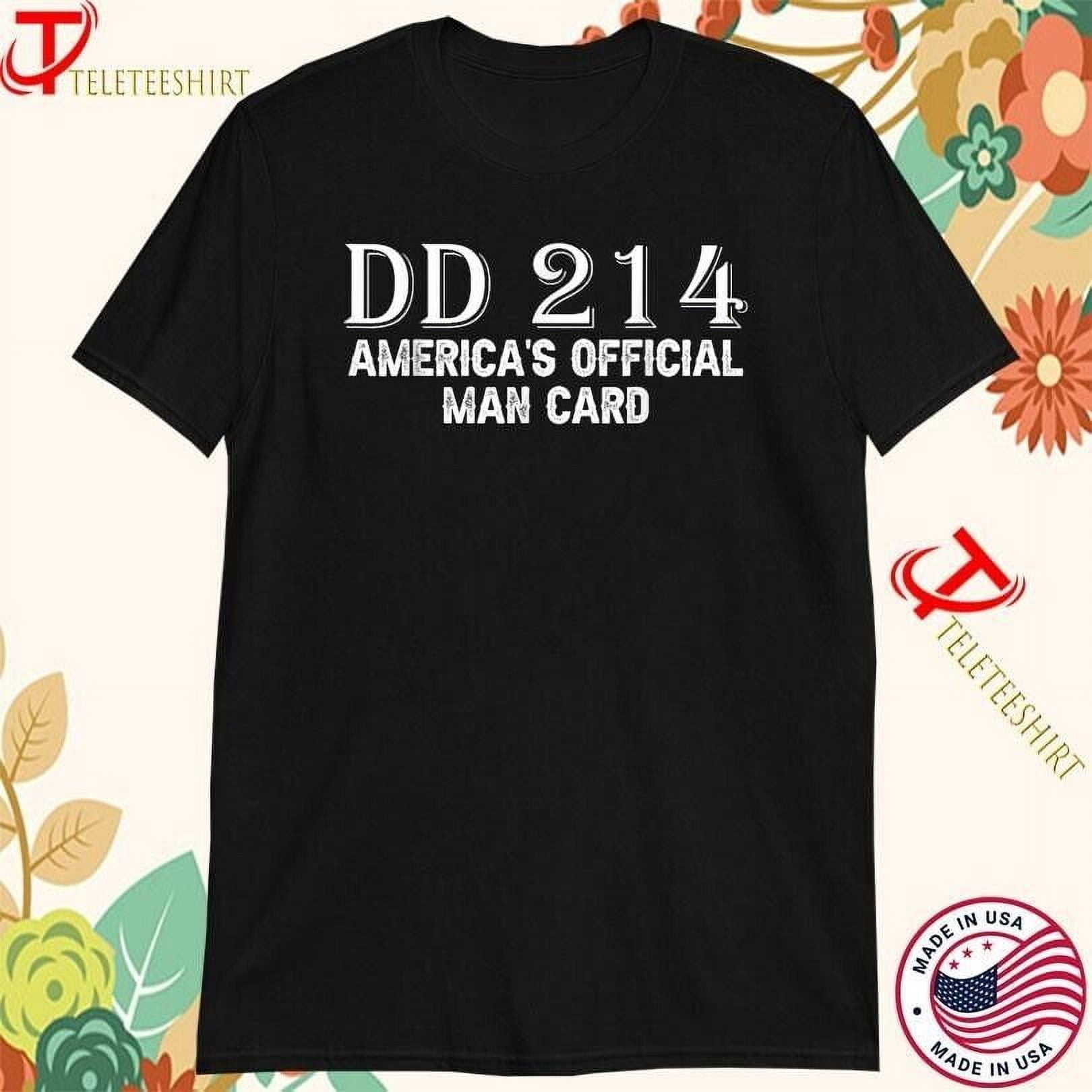 DD-214 Proud Service “Man Card” Shirt - Walmart.com