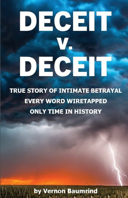 DECEIT v. DECEIT: True Story of Intimate Betrayal Every Word Wiretapped ...