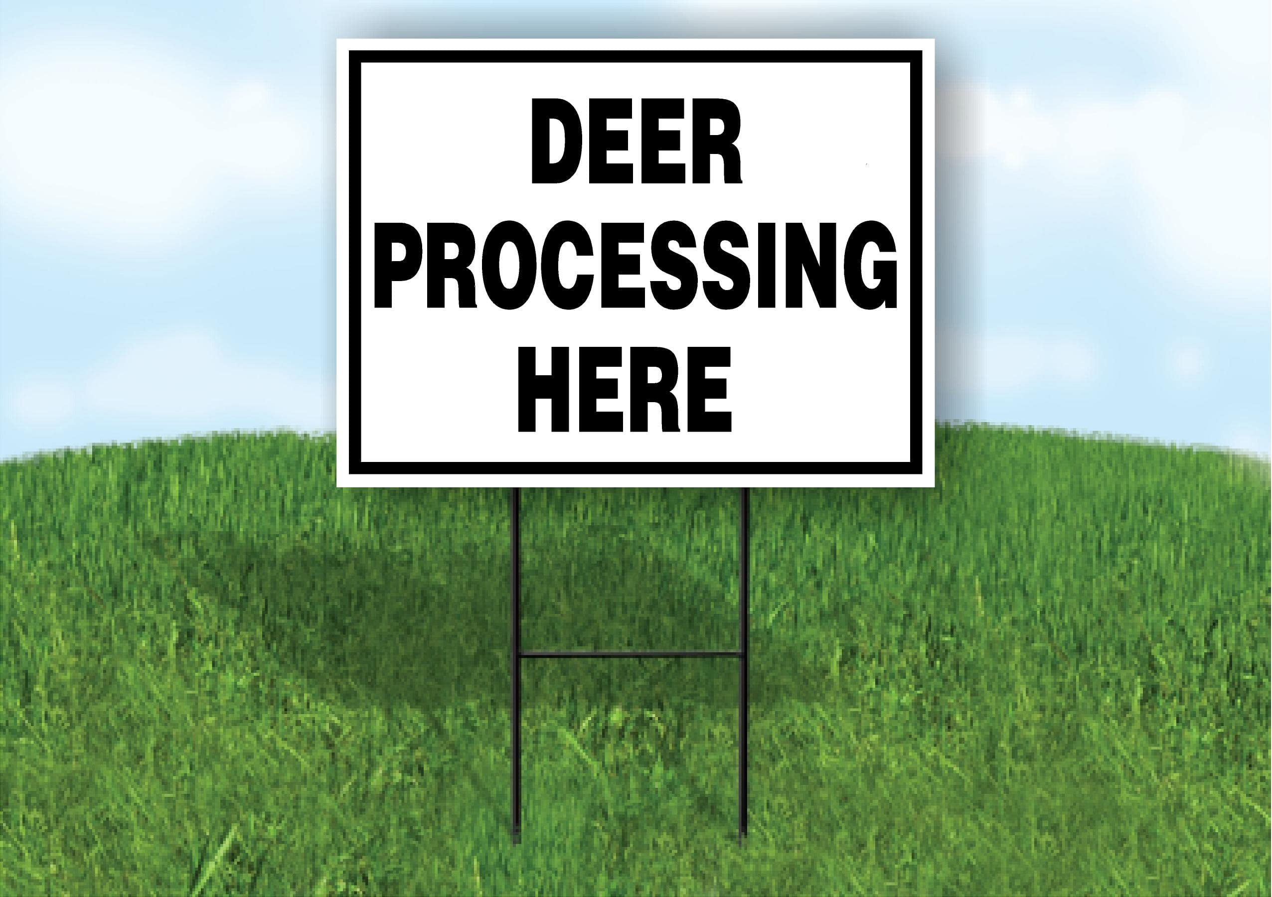 DEER processing HERE BLACK AND WHITE 18 in x 24 in Yard Sign Road Sign ...
