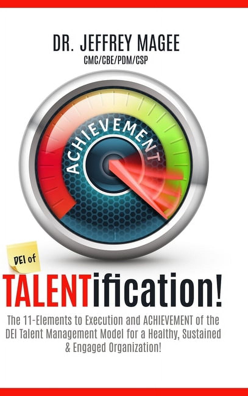 DEI of TALENTification: The 11-Elements to Execution and ACHIEVEMENT of ...