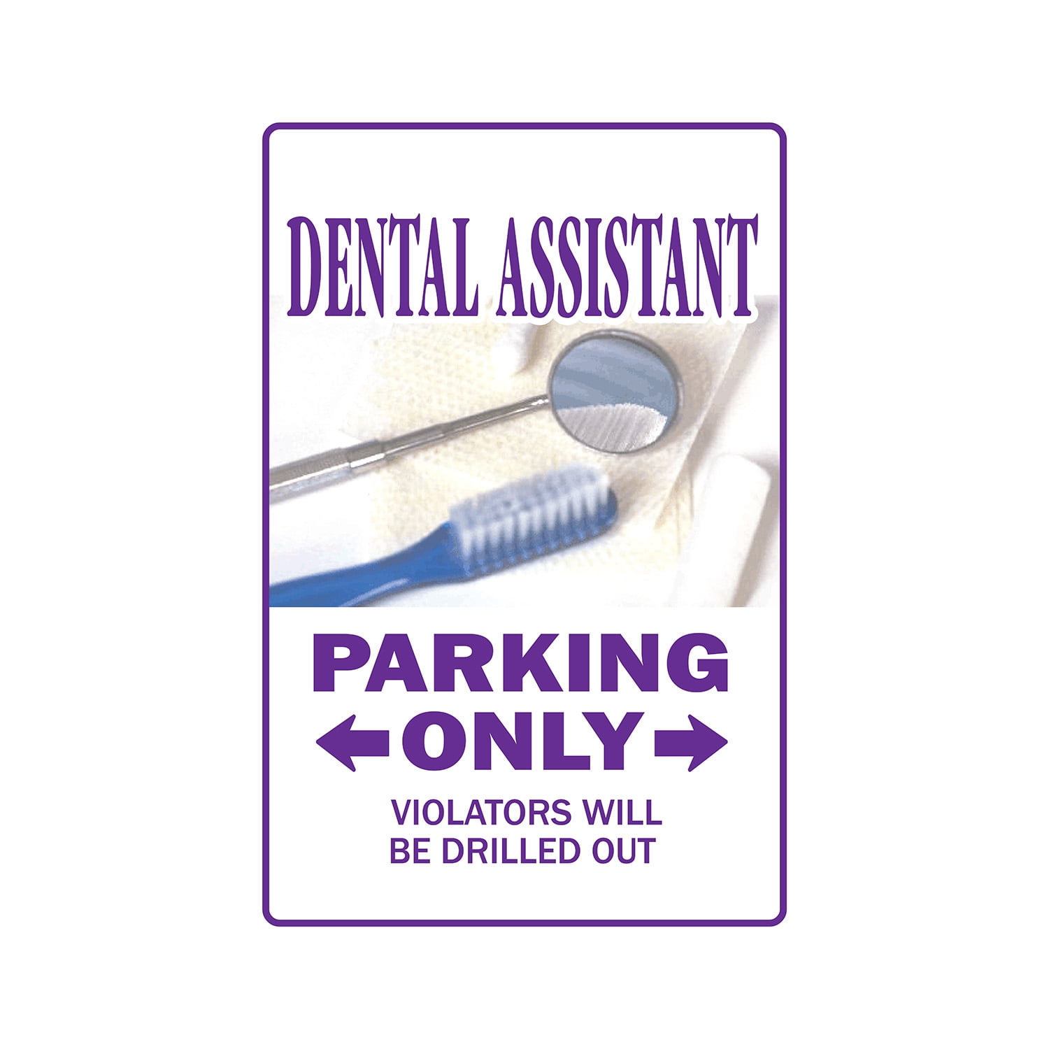 DENTAL ASSISTANT Aluminum Sign parking dentist hygienist orthodontist ...