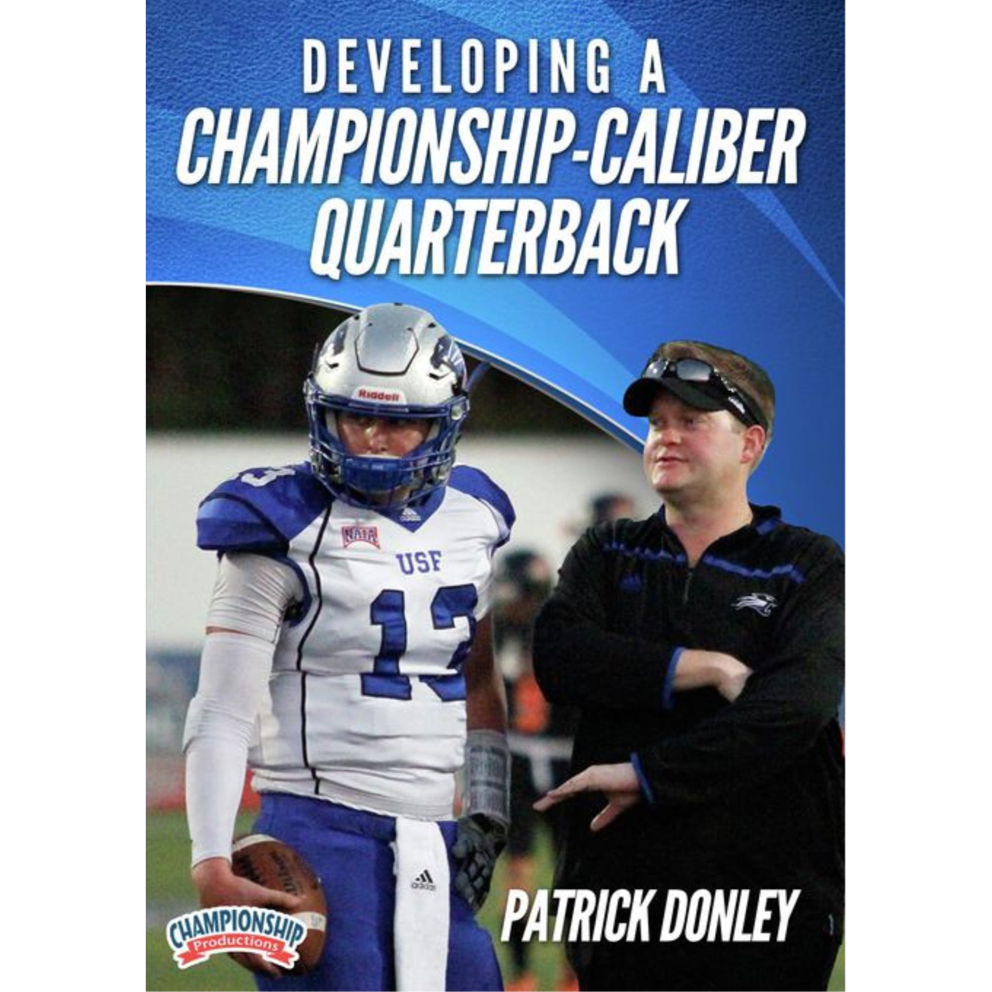 DEVELOPING A CHAMPIONSHIP-CALIBER QUARTERBACK (PATRICK DONLEY) - Walmart.com