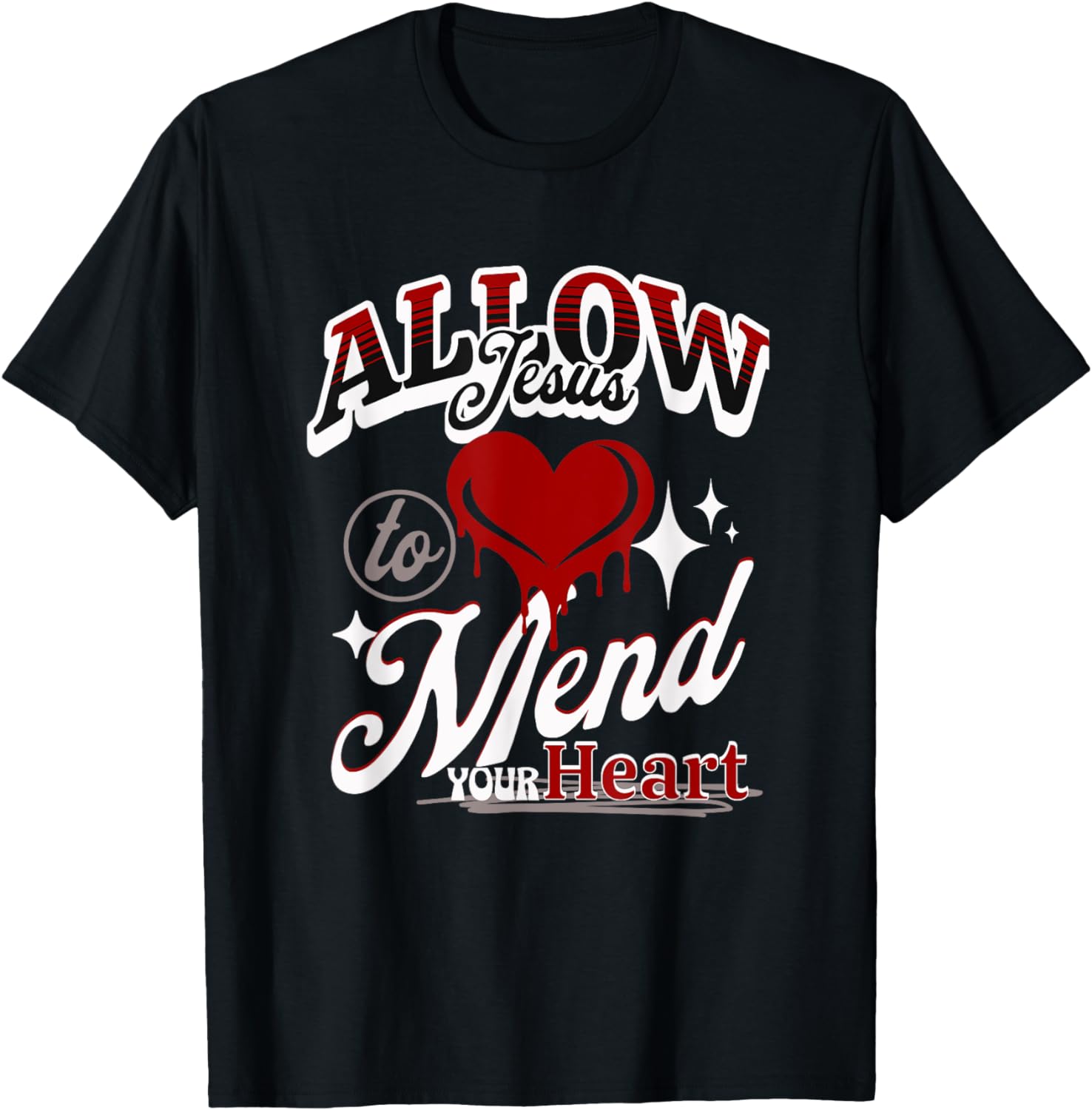 DGHDL Allow Jesus to Mend your Heart, Faith Based Apparel, Women's Tee ...