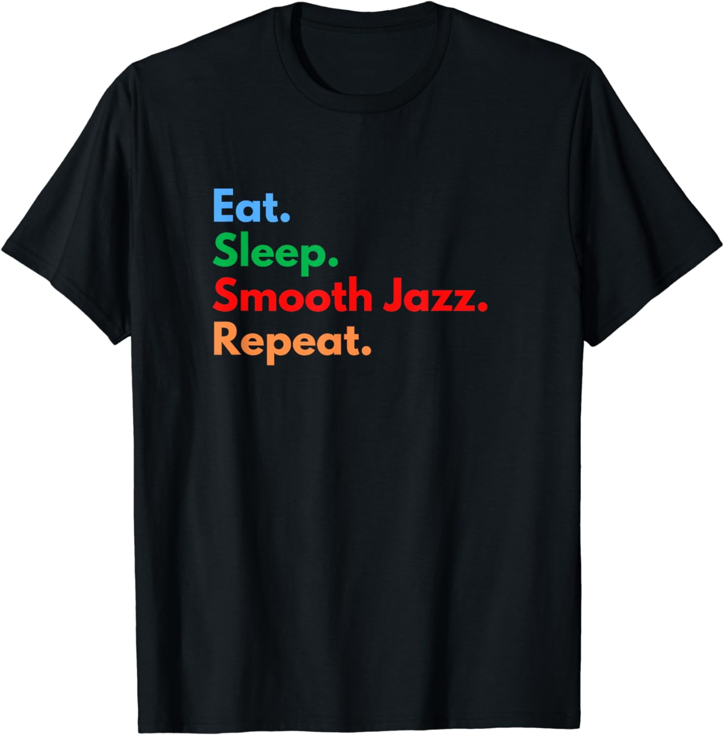 DGHDL Eat Sleep Smooth Jazz Repeat for Smooth Jazz Lovers Women's Tee ...