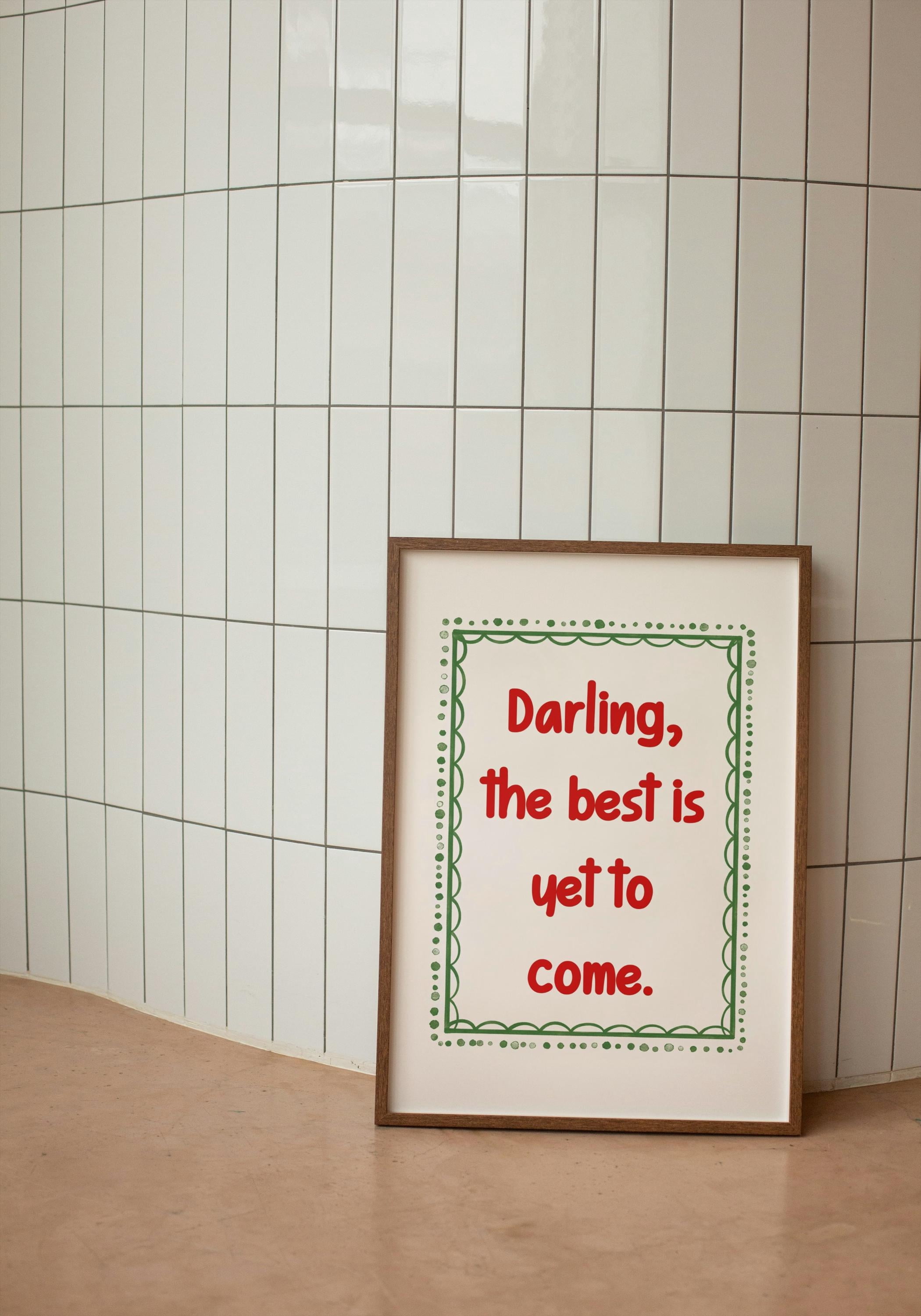 DIANANA Darling The Best Is Yet to Come Wall Art Print , Inspirational ...