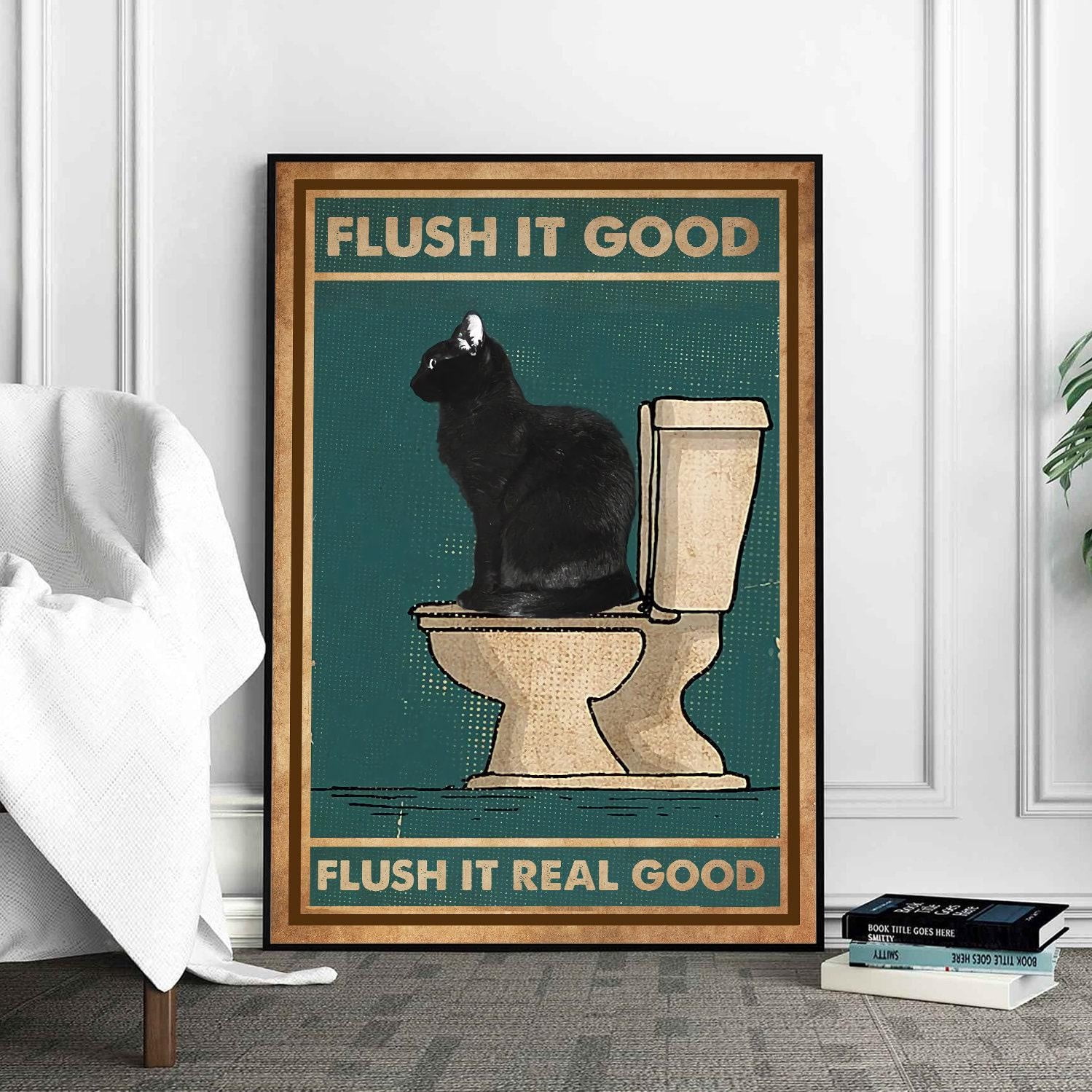 DIANANA Funny Black Cat Bathroom Poster: "Flush It Good" Wall Art ...
