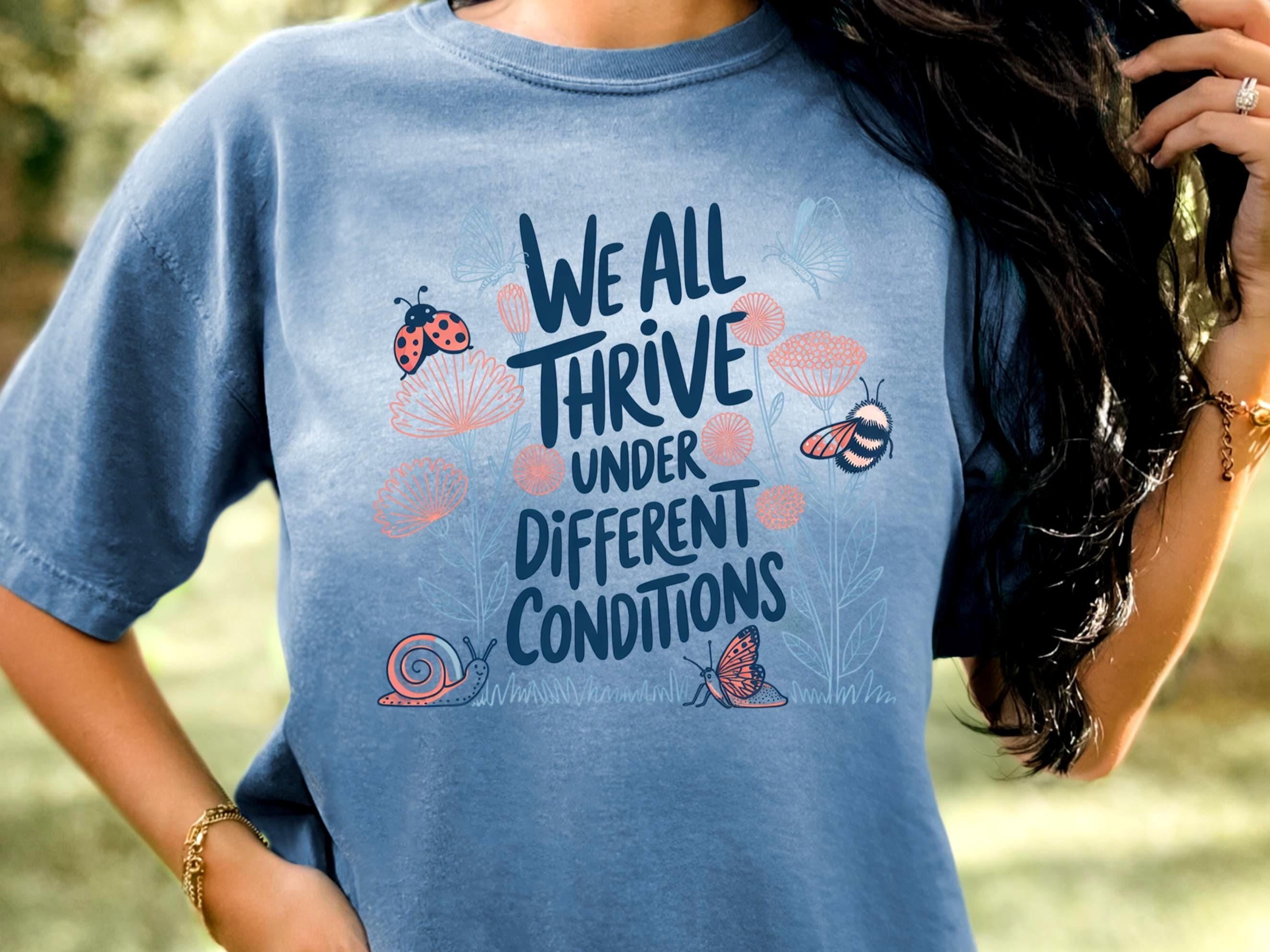 DIANANA Neurodiversity Shirt,We All Thrive Under Different Conditions ...