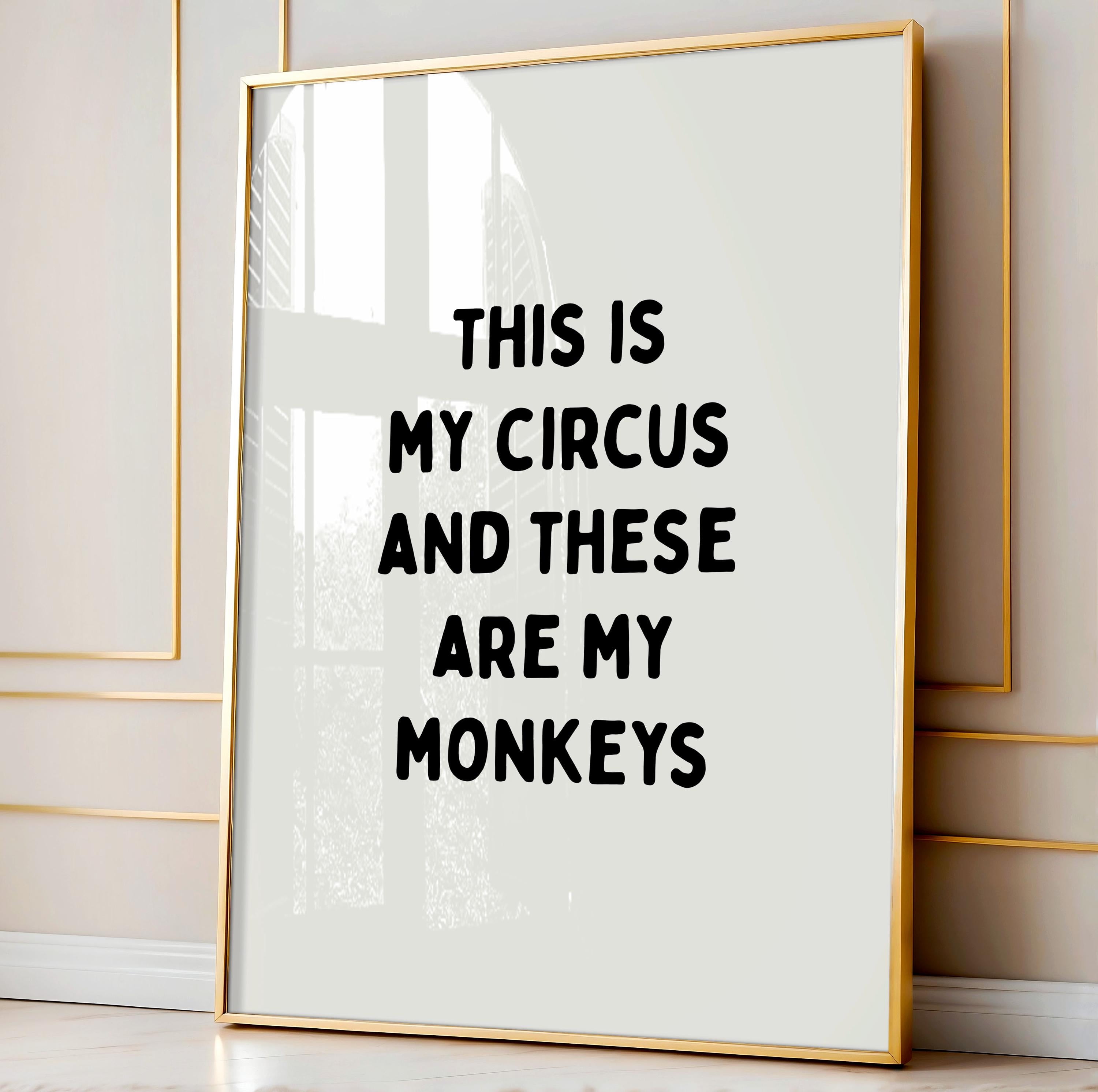 DIANANA This is my circus, these are my monkeys Art Print | Funny Neutral Desk Decor, home ...