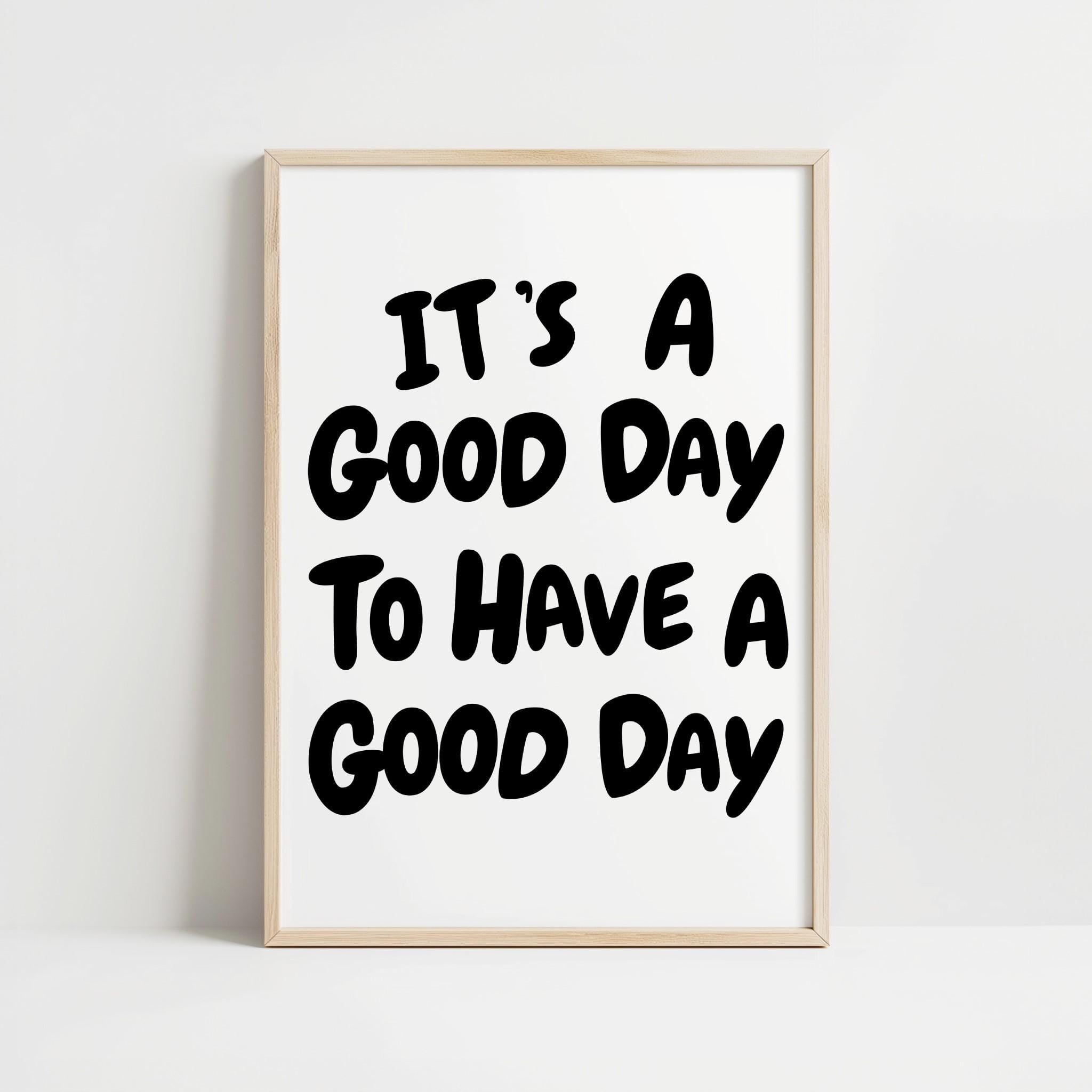 DIANANA Today is a Good Day Print Black Wall Art t's a good day poster ...