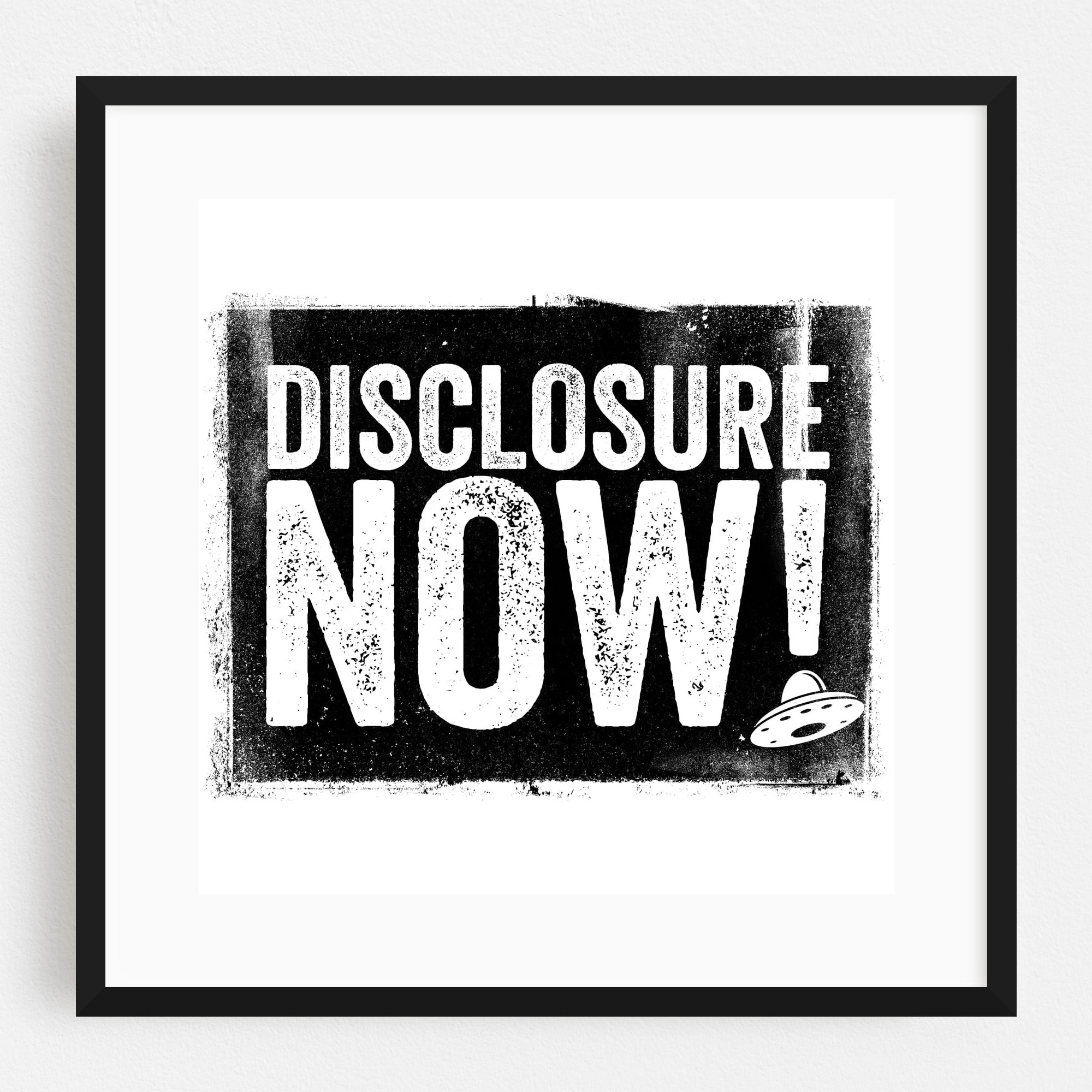 DISCLOSURE NOW! slogan - Typography Quote Space Sci-Fi Black and White ...