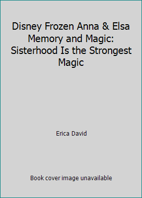 Pre-Owned Disney Frozen Anna & Elsa Memory and Magic: Sisterhood Is the ...