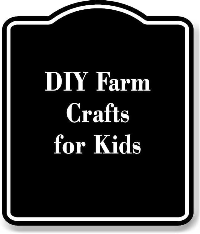 DIY Farm Crafts for Kids BLACK Aluminium Composite Sign 8.5''x10 ...