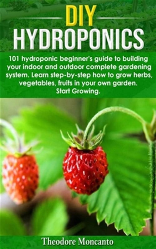 Pre-Owned DIY Hydroponics: 101 hydroponic beginner's guide to building ...
