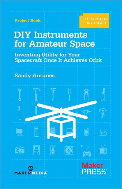 DIY Instruments for Amateur Space: Inventing Utility for Your ...