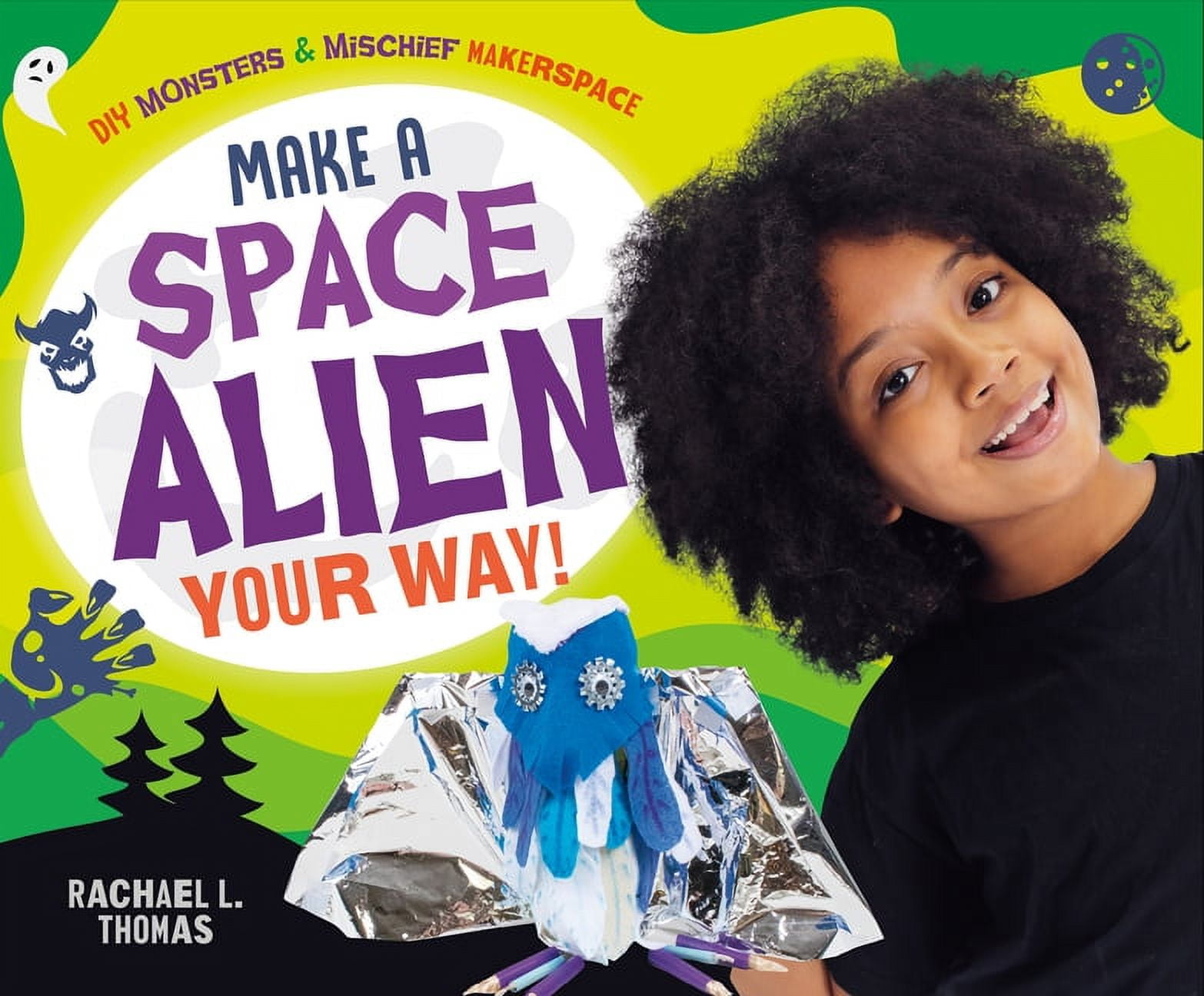 DIY Monsters & Mischief Makerspace Make a Space Alien Your Way ...