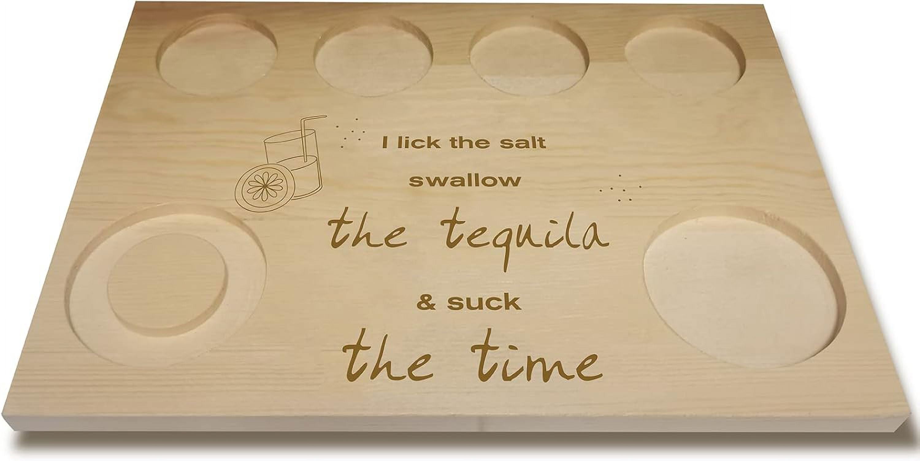 DIY Shot Glasses Serving Tray I Lick The Salt Swallow The Tequila Suck ...