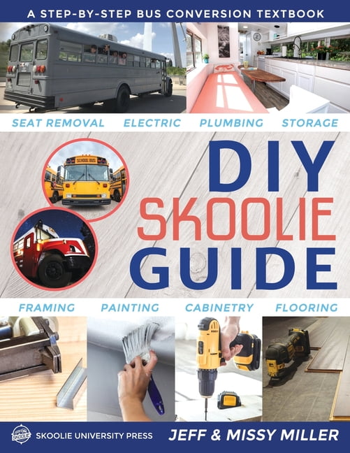 DIY Skoolie Guide: A Step-By-Step Bus Conversion Textbook - Walmart.com