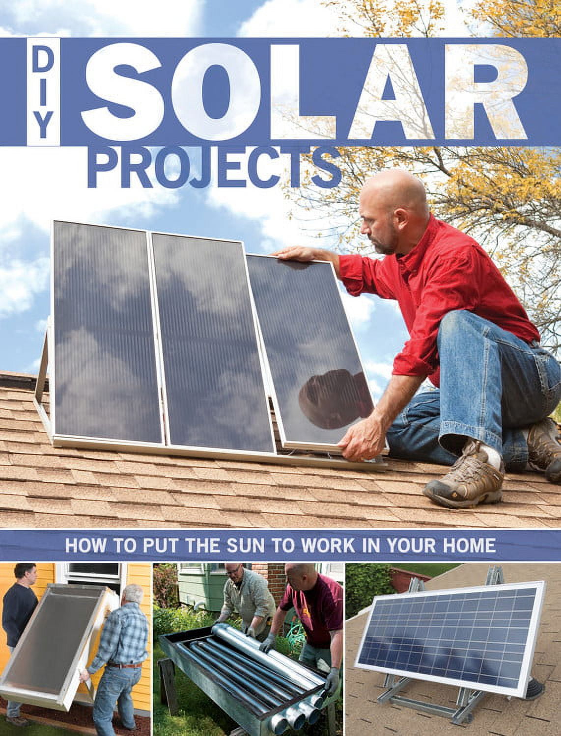 DIY Solar Projects : How to Put the Sun to Work in Your Home (Paperback ...