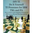 DIY TI Do It Yourself TI Processes for IBM TM1 and PA: How to Write Turbo Integrator Processes ...
