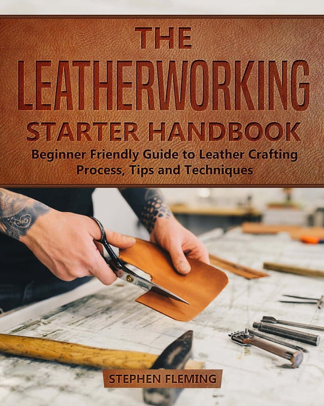 DIY The Leatherworking Starter Handbook: Beginner Friendly Guide to ...